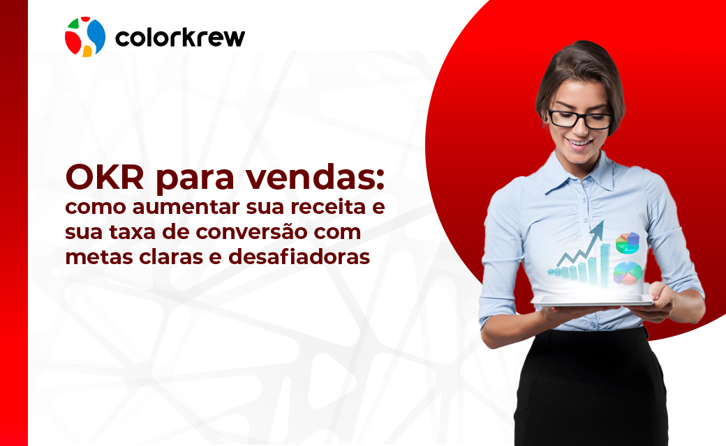 OKR para vendas como aumentar sua receita e sua taxa de conversão com metas claras e ...